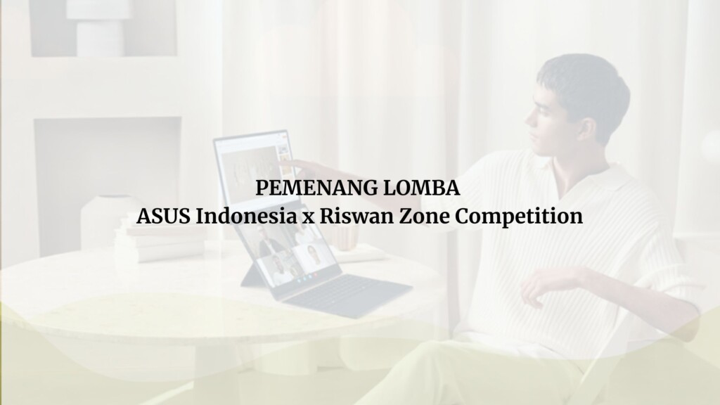 Pengumuman Pemenang Lomba ASUS Indonesia x Riswan Zone - ZenCreator