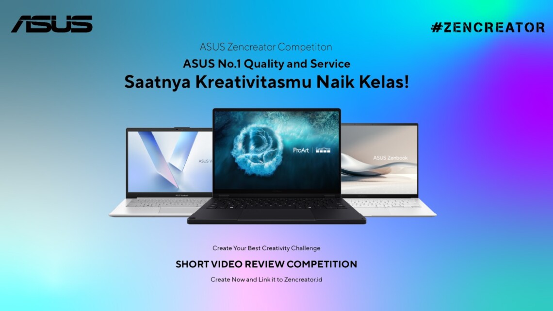 ASUS No. 1 Quality & Service Challenge: Saatnya Kreativitasmu Naik ...